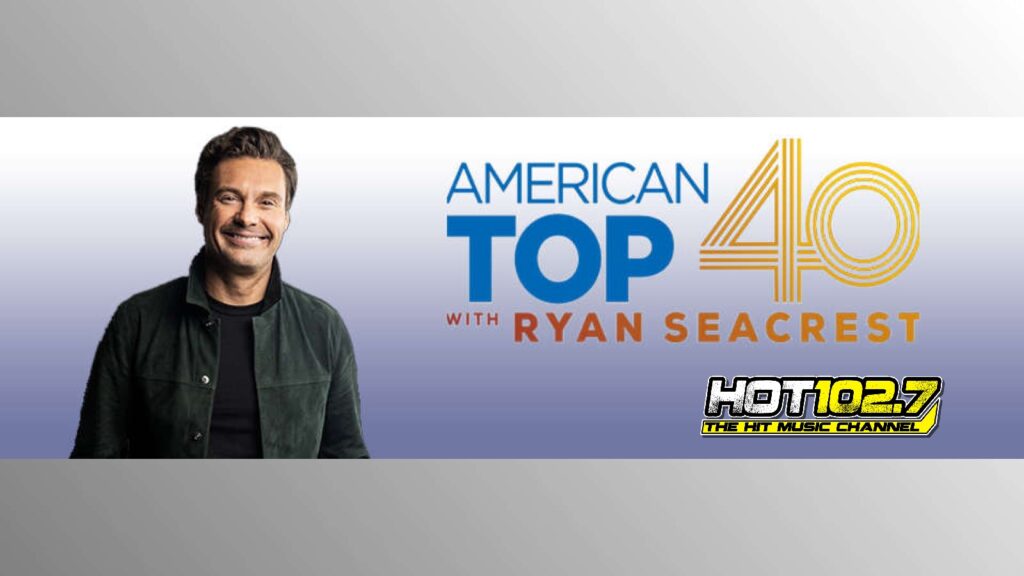 American Top 40! with Ryan Seacrest - Hot 102.7